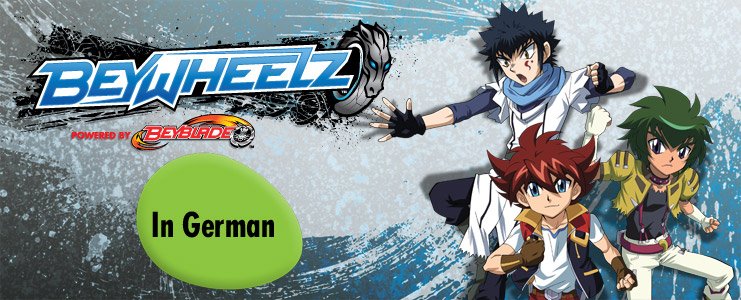 BeyWheelz - German